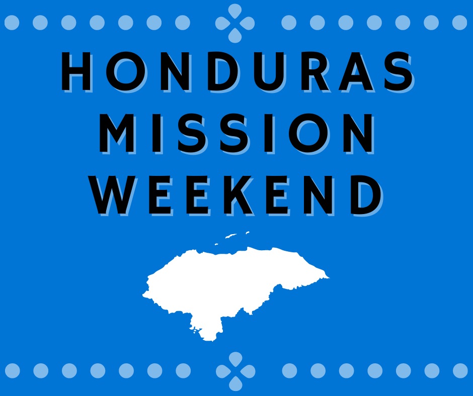 Honduras Mission Weekend - First United Presbyterian Church
